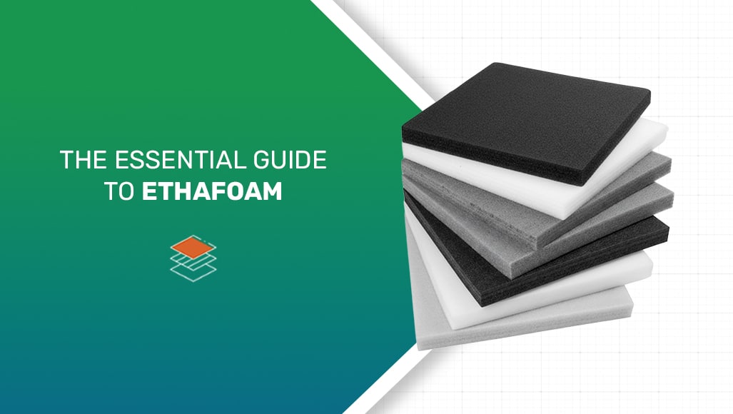 The Essential Guide to Ethafoam
