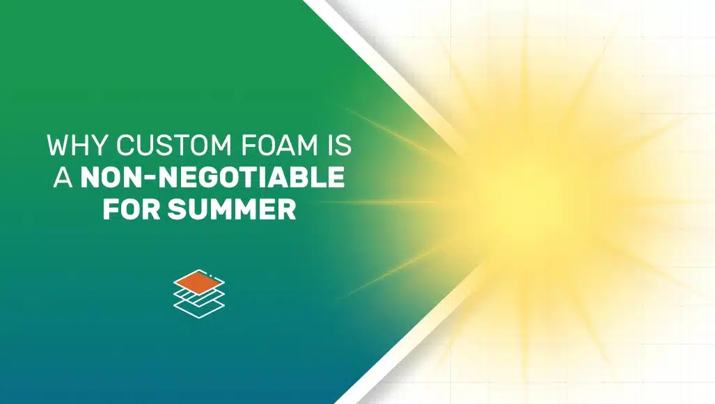 Why Custom Foam is a Non-Negotiable for Summer - American Foam Products ...