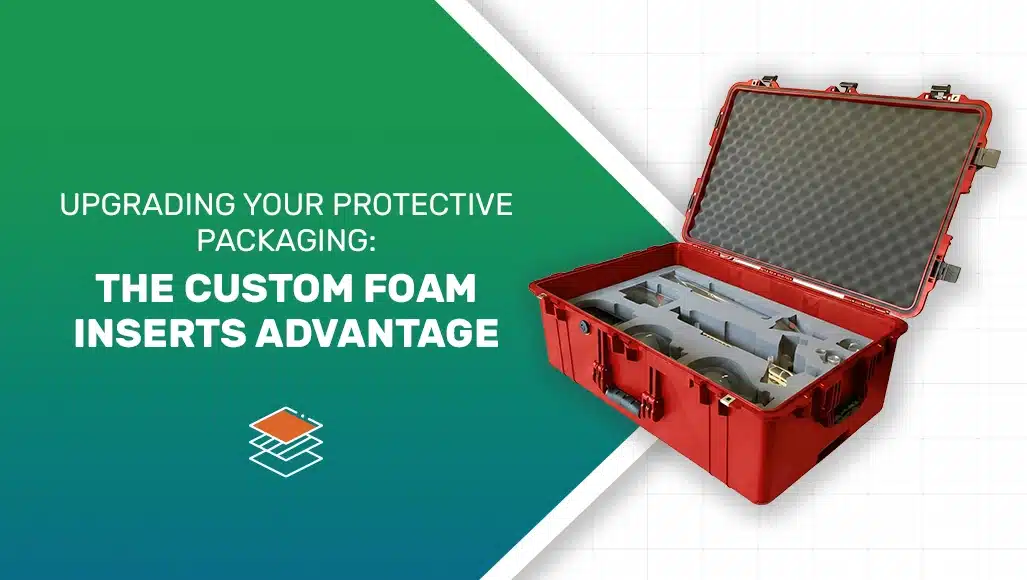 Upgrading Your Protective Packaging: The Custom Foam Advantage ...